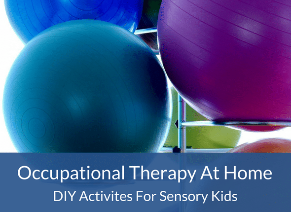 25 Ideas For Occupational Therapy At Home (sensory, fine and gross ...
